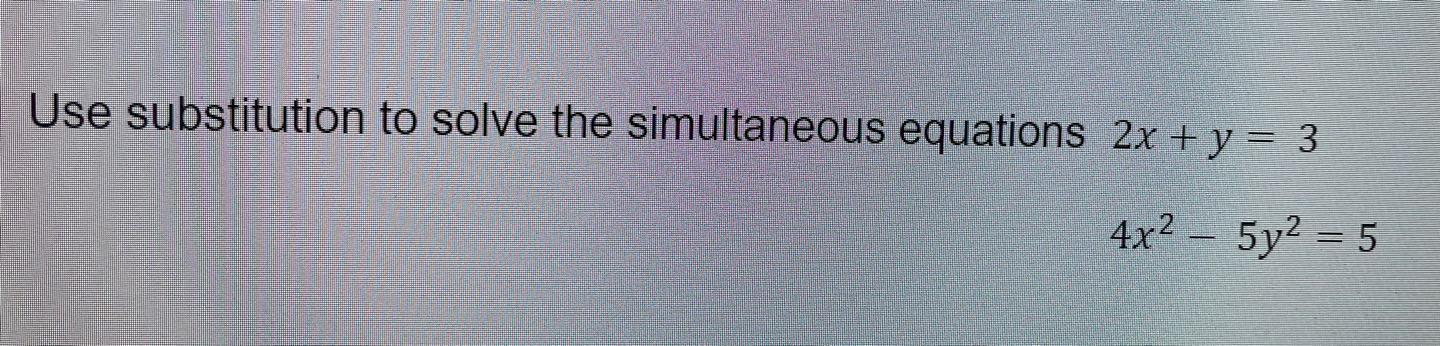 Solved Use substitution to solve the simultaneous equations | Chegg.com