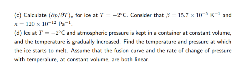 Solved (c) Calculate (Op/aT), for ice at T = -2°C. Consider | Chegg.com