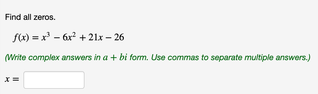 Solved Find all zeros. f(x) = x3 – 6x2 + 21x – 26 (Write | Chegg.com