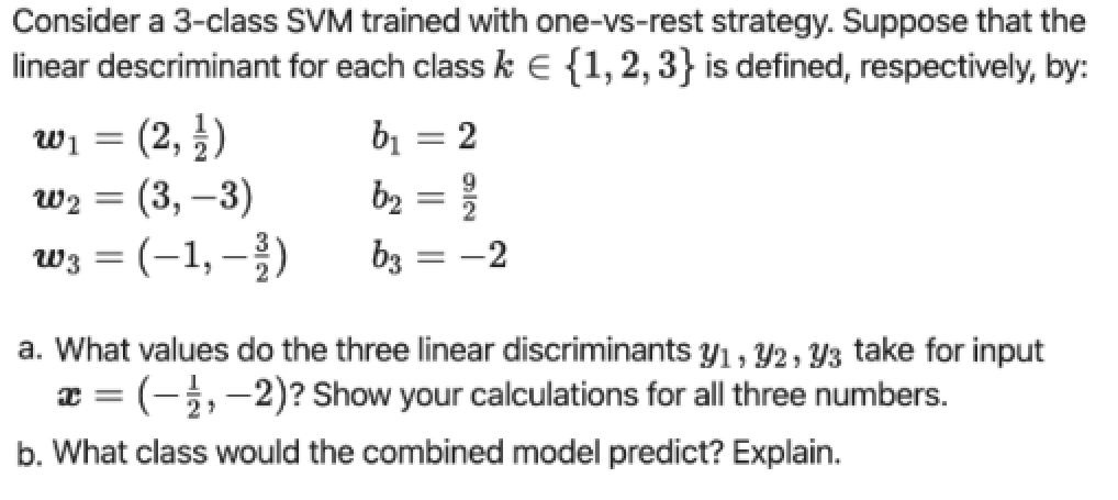 Solved Consider a 3-class SVM trained with one-vs-rest | Chegg.com Solved Consider a 3-class SVM trained with one-vs-rest | Chegg.com
