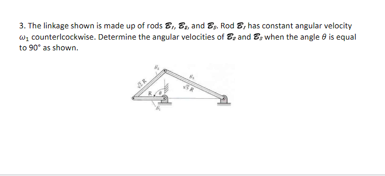 Solved 3. The linkage shown is made up of rods B,, Ba, and | Chegg.com