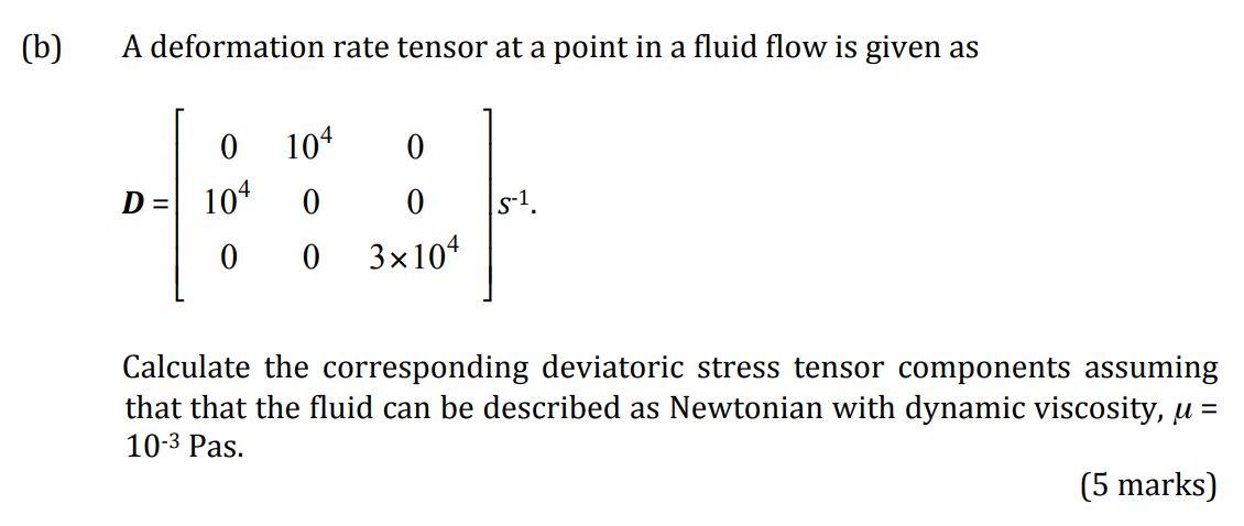 Solved (b) A deformation rate tensor at a point in a fluid | Chegg.com
