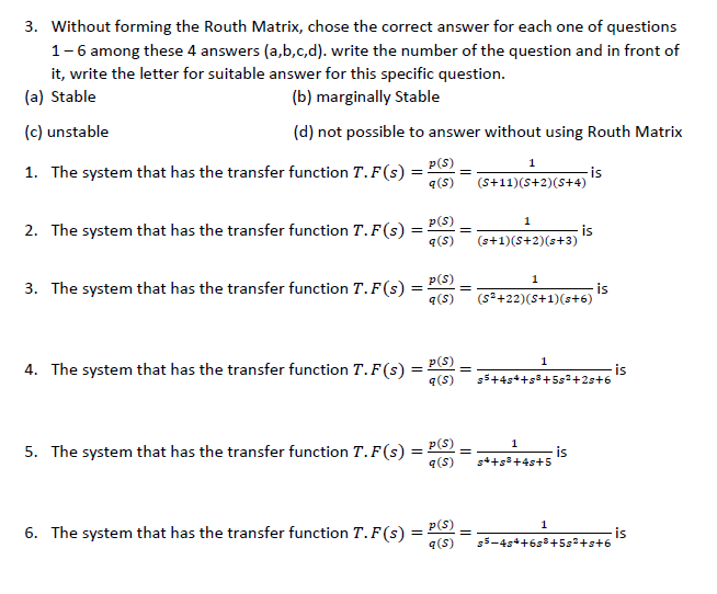 Solved 3. Without forming the Routh Matrix, chose the | Chegg.com