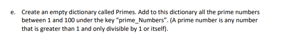 Solved e. Create an empty dictionary called Primes. Add to | Chegg.com