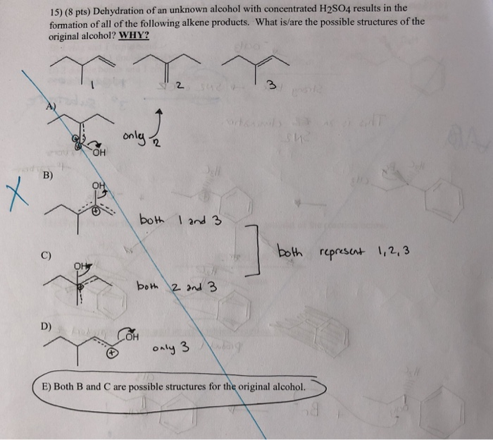 Solved 15) (8 pts) Dehydration of an unknown alcohol with | Chegg.com