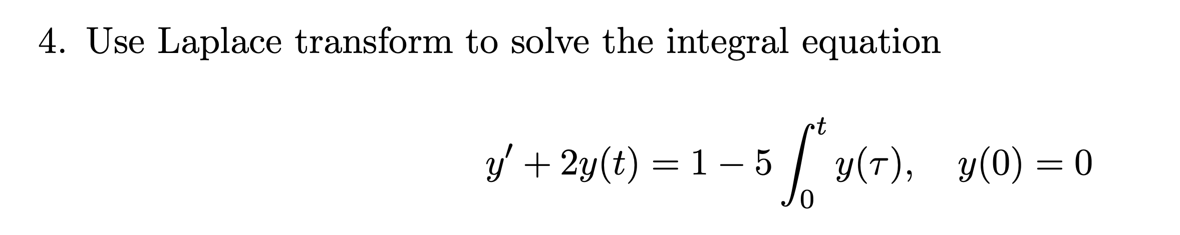 Solved Use Laplace transform to ﻿solve the integral | Chegg.com