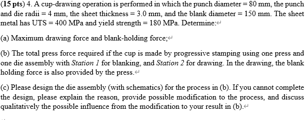 Solved 4. A cup-drawing operation is performed in which the | Chegg.com