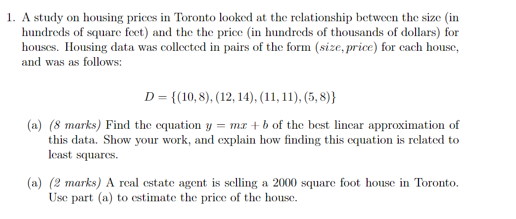 Solved 1. A study on housing prices in Toronto looked at the | Chegg.com