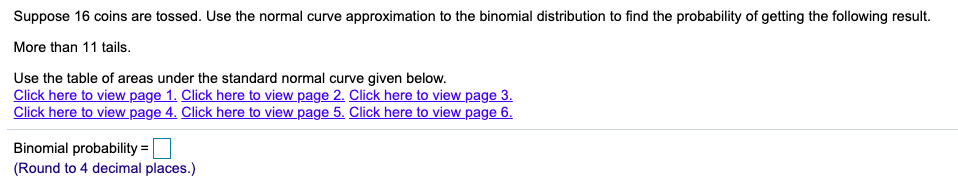 Solved Suppose 16 coins are tossed. Use the normal curve | Chegg.com