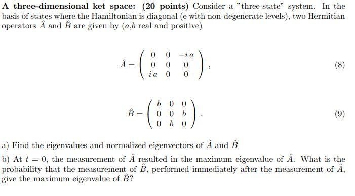 Solved A three-dimensional ket space: (20 points) Consider a | Chegg.com