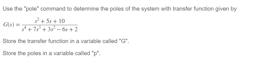 Solved Use the "pole" command to determine the poles of the | Chegg.com