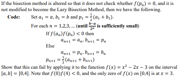 Solved = = If the bisection method is altered so that it | Chegg.com