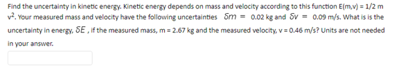 Solved Find the uncertainty in kinetic energy. Kinetic | Chegg.com