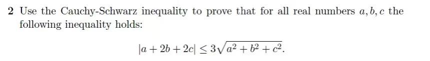 Solved 2 Use the Cauchy-Schwarz inequality to prove that for | Chegg.com
