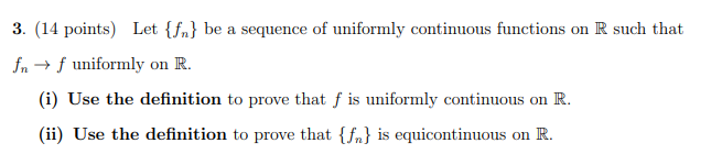 Solved 3. (14 points) Let {fn} be a sequence of uniformly | Chegg.com