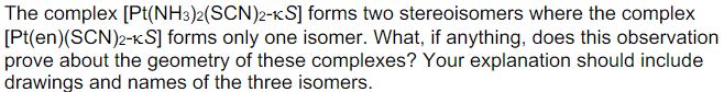 Solved The complex [Pt(NH3)2(SCN)2 - KS] forms two | Chegg.com