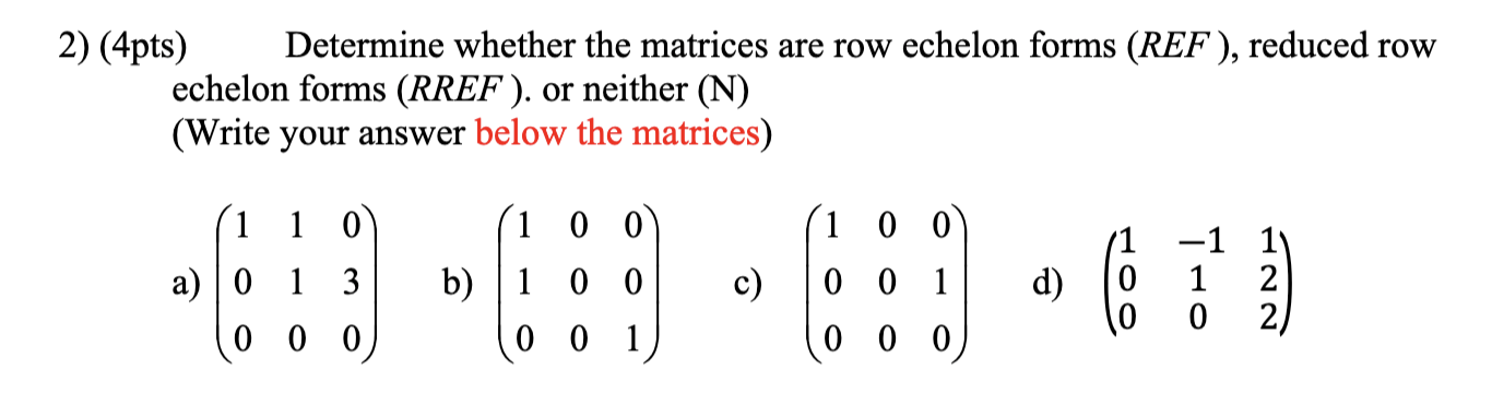 Solved 2) (4pts) Determine whether the matrices are row | Chegg.com