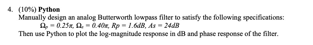 4. (10%) Python Manually design an analog Butterworth | Chegg.com