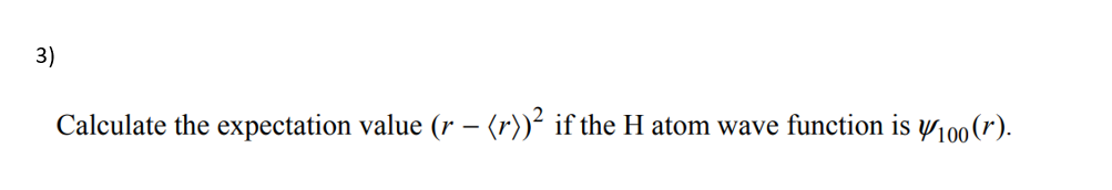 Solved Calculate The Expectation Value R− R 2 If The H