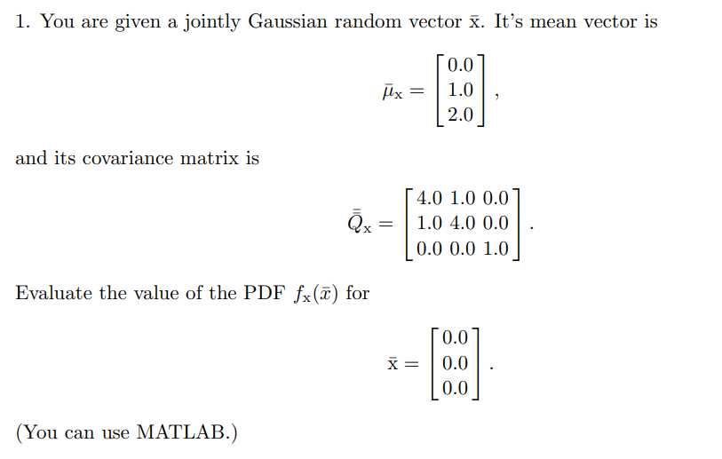 Solved 1. You are given a jointly Gaussian random vector x. | Chegg.com
