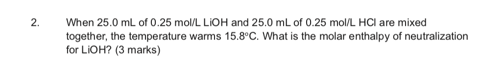 Solved When 25.0 mL of 0.25 mol/L LiOH and 25.0 mL of 0.25 | Chegg.com