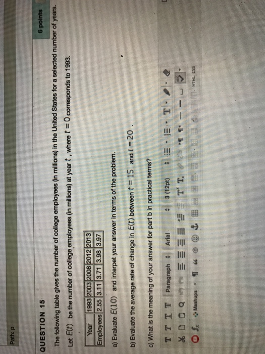 Solved : p QUESTION 15 6 points The following table gives | Chegg.com