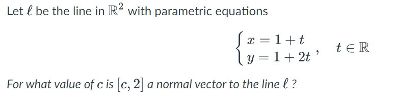 Solved Let ℓ be the line in R2 with parametric equations | Chegg.com