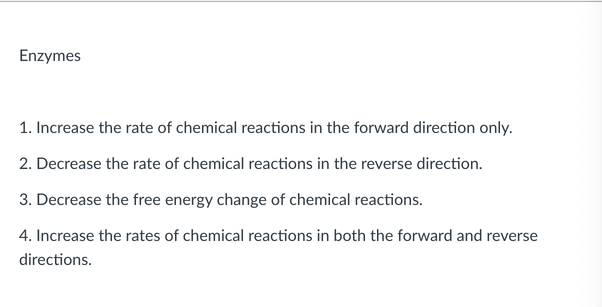Solved Enzymes 1. Increase the rate of chemical reactions in | Chegg.com