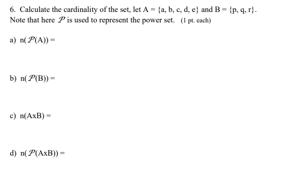 Solved 6. Calculate the cardinality of the set, let A = {a, | Chegg.com