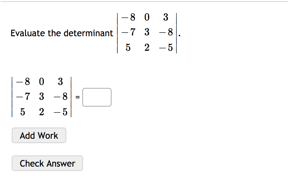 Solved 8 0 3 Evaluate The Determinant 7 3 7 3 8 5 2 5 