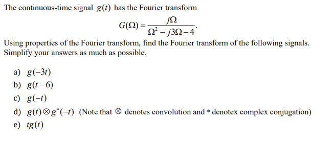 Solved The continuous-time signal g(t) has the Fourier | Chegg.com