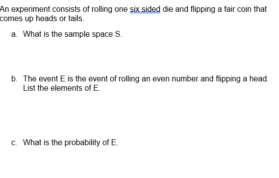 Solved An experiment consists of rolling one six sided die | Chegg.com