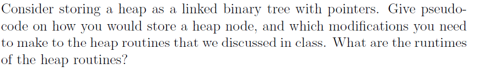 Solved Consider storing a heap as a linked binary tree with | Chegg.com