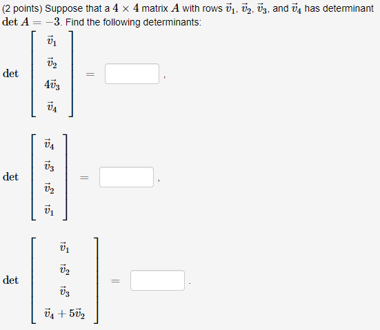 Solved (2 points) Suppose that a 4×4 matrix A with rows | Chegg.com