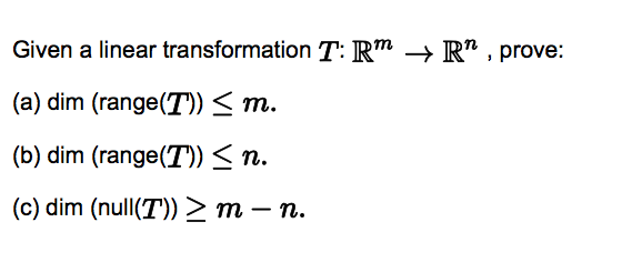 Solved Given a linear transformation T: RM +R” , prove: (a) | Chegg.com