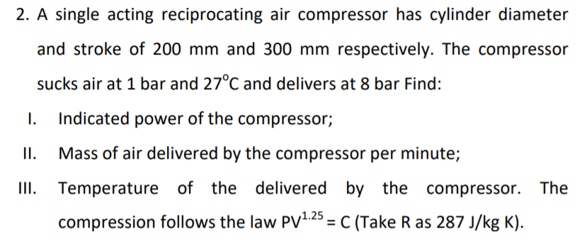 Solved 2. A single acting reciprocating air compressor has | Chegg.com