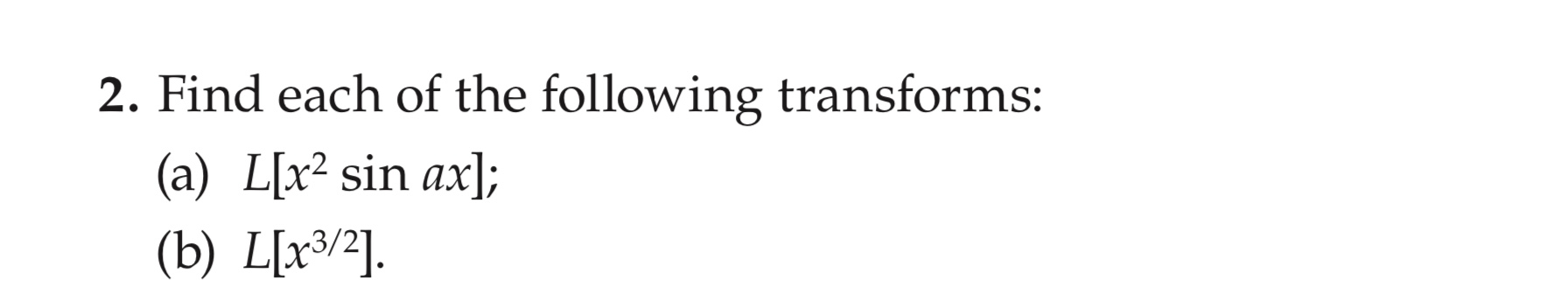 Solved 2. Find each of the following transforms: (a) L[x2 | Chegg.com