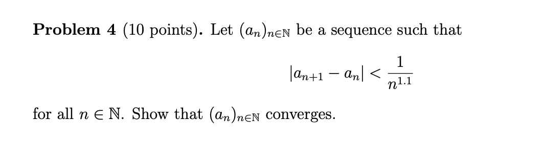 Solved Problem 4 (10 points). Let (an)nen be a sequence such | Chegg.com