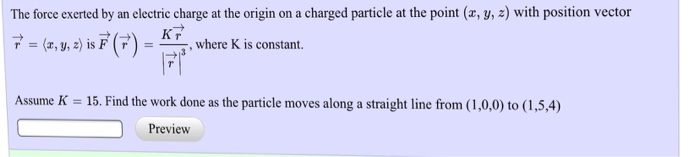 Solved The force exerted by an electric charge at the origin | Chegg.com