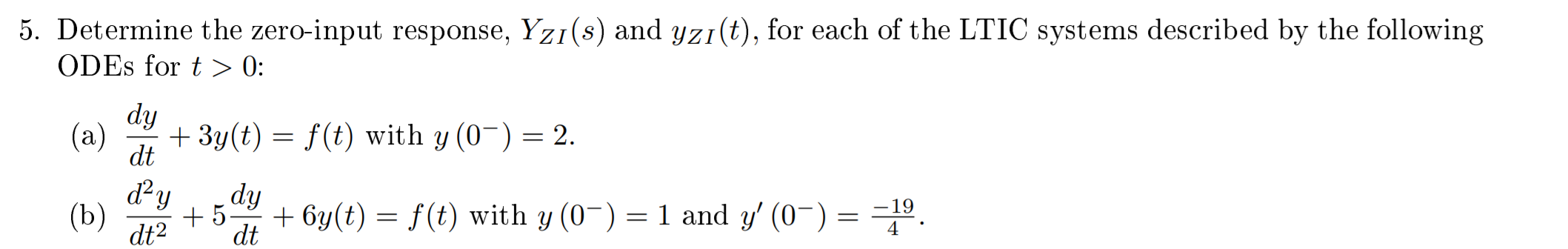 Solved 5. Determine the zero-input response, Yzi(s) and | Chegg.com