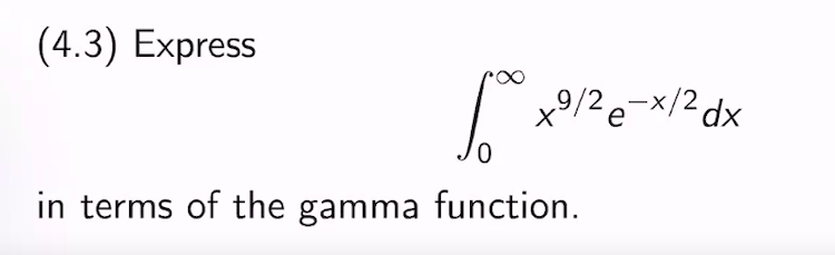 Solved (4.3) Express ∫0∞x9/2e−x/2dx in terms of the gamma | Chegg.com