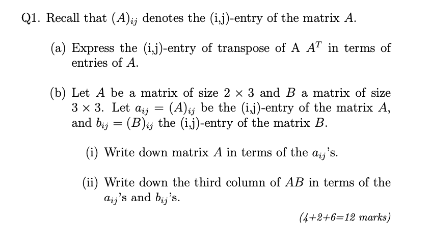 Solved Q1. Recall that (A)ij denotes the (i,j)-entry of the | Chegg.com