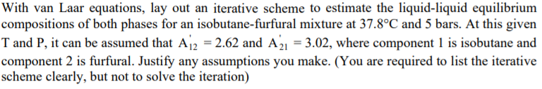 With van Laar equations, lay out an iterative scheme | Chegg.com