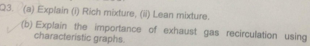 Solved 03. (a) Explain () Rich mixture, (i) Lean mixture. / | Chegg.com