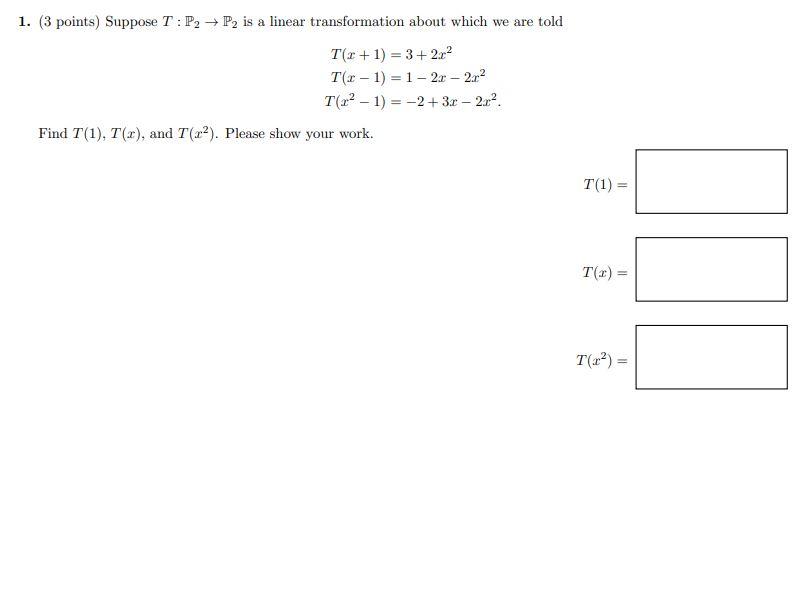 Solved 1. (3 points) Suppose T : P2 → P2 is a linear | Chegg.com