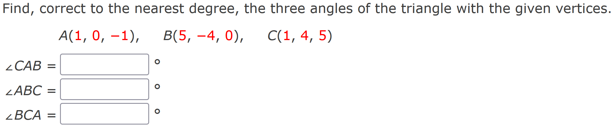Solved Find, correct to the nearest degree, the three angles | Chegg.com