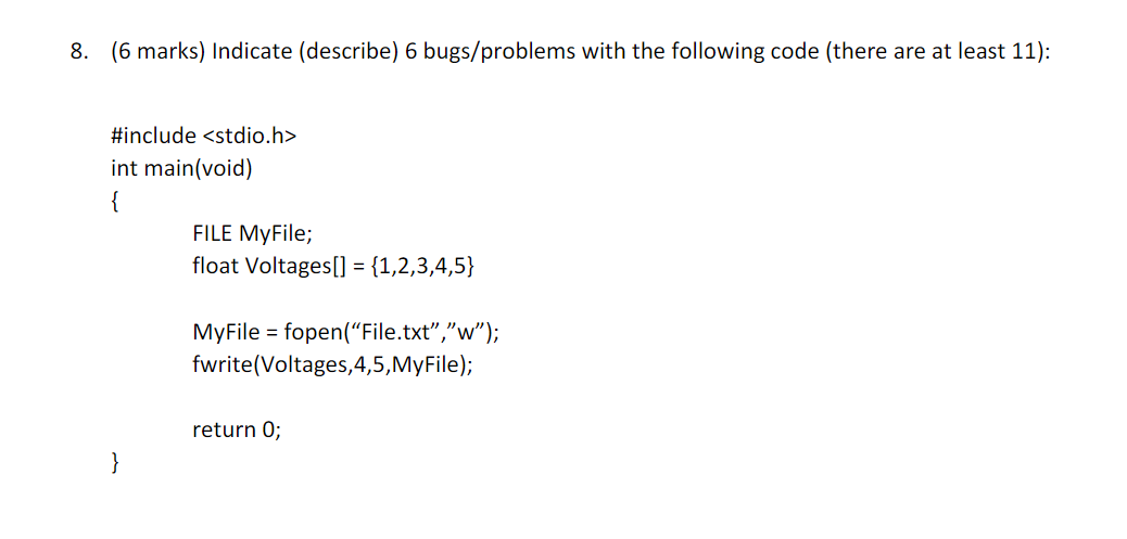 Solved 8. (6 marks) Indicate (describe) 6 bugs/problems with | Chegg.com