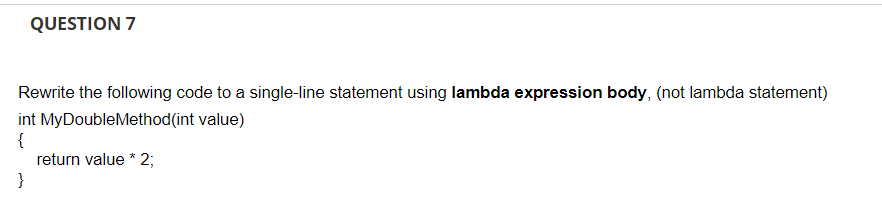 Solved QUESTION 7 Rewrite the following code to a | Chegg.com