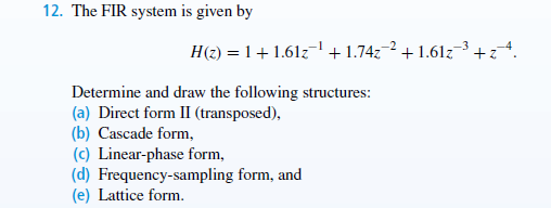 Solved 12. The FIR system is given by H(z) = 1 + 1.617-1 + | Chegg.com