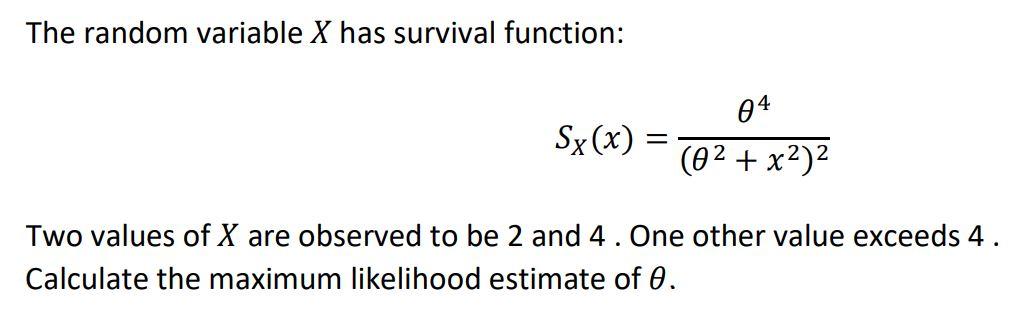 Solved The random variable X has survival function: | Chegg.com